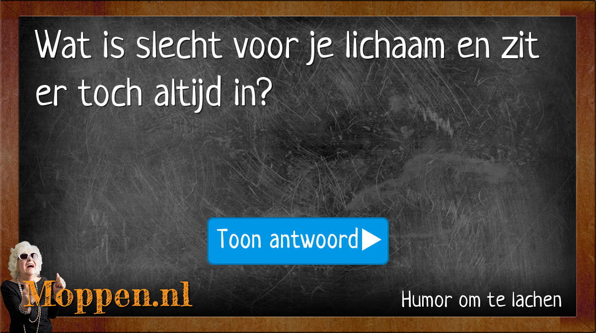 Moppen.nl - Mop: Slecht