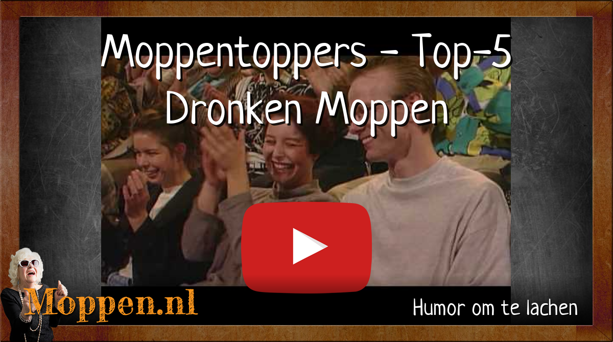 Moppen.nl - Mop: Moppentoppers - Top-5 Dronken Moppen