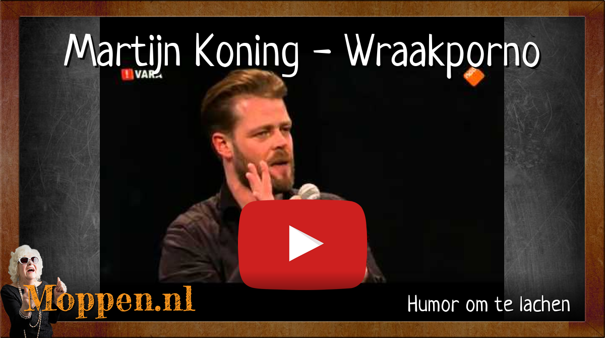 Moppen.nl - Mop: Martijn Koning - Wraakporno